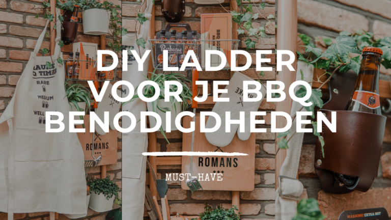 DIY: een ladder voor je BBQ benodigdheden | STEP BY STEP
